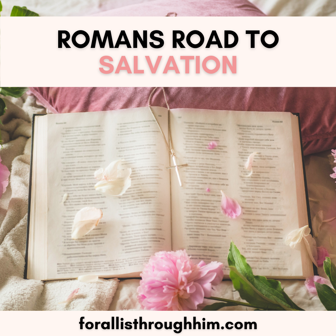 ROMANS ROAD TO SALVATION - For All Is Through Him